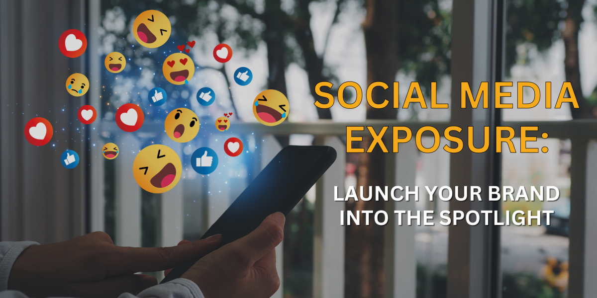 Social Media Exposure: Launch Your Brand into the Spotlight